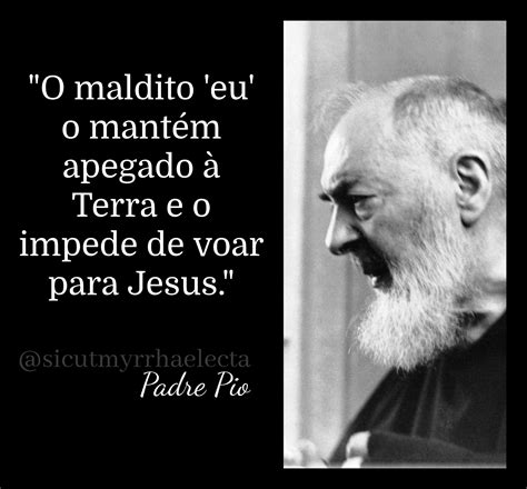 Padre Pio Frases de igreja Frase para refletir Citações católicas