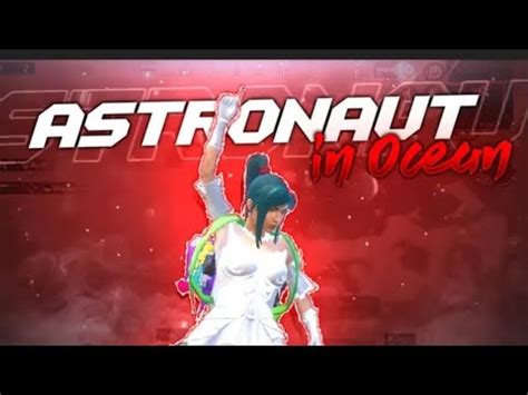 Astronaut In The Ocean BGMI Montage 40 Fps 4k Montage YouTube