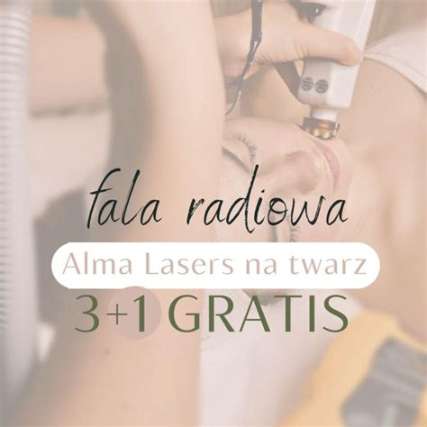 FALA RADIOWA RF ALMA LASERS Zabiegi Na Okolice Twarzy Instytut Urody