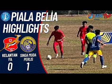 HIGHLIGHT BELIA24 KELANTAN FA 0 1 SINGA MUDA PERLIS Piala Belia