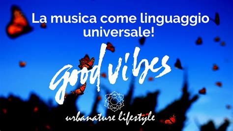 La Musica Come Linguaggio Universale Effetti Positivi Sulla Tua Mente