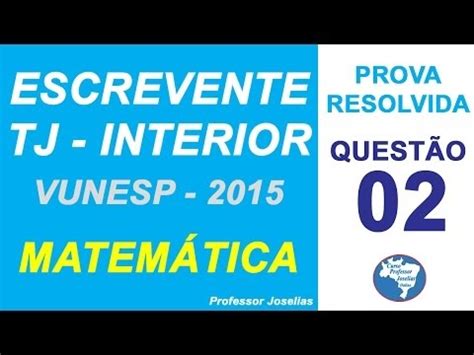 Professor Joselias CONCURSOS PÚBLICOS QUESTÃO 02 MATEMÁTICA