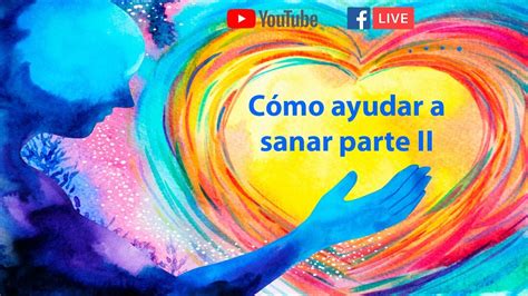 Cómo ayudar a Sanar el Niño Interior parte II YouTube