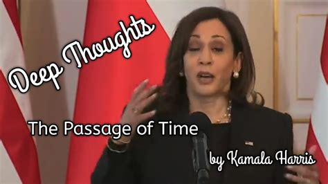 Kamala Harris Strikes Again The Passage Of Time Youtube