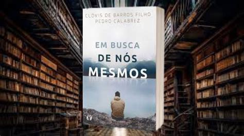 Livro Em Busca de nós Mesmos Resumo Audiobook Clovis de Barros