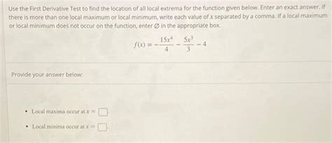 solved use the first derivative test to find the location of