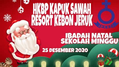IBADAH NATAL SEKOLAH MINGGU HKBP KAPUK SAWAH 25 DESEMBER 2020 YouTube