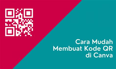 Cara Mudah Membuat Kode QR Di Canva