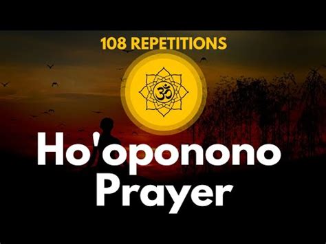 Ho Oponopono Prayer Repetitions For Deep Healing And Forgiveness