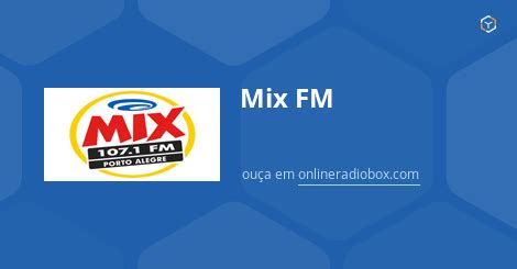Mix FM Ao Vivo 107 1 MHz FM Porto Alegre Brasil Online Radio Box