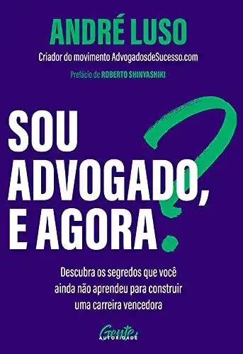 Sou advogado e agora Descubra os segredos que você ainda não