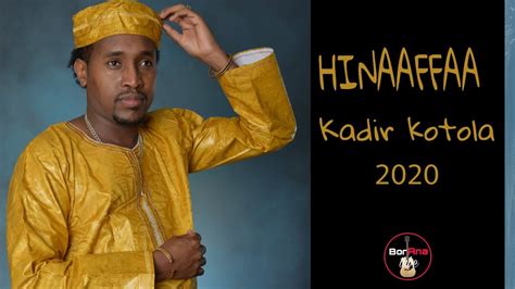 Kadir Kotola Hinaaffaa New Ethiopia Oromo Music 2020 YouTube