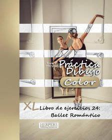 Pr Ctica Dibujo Color Xl Libro De Ejercicios Ballet Rom Ntico