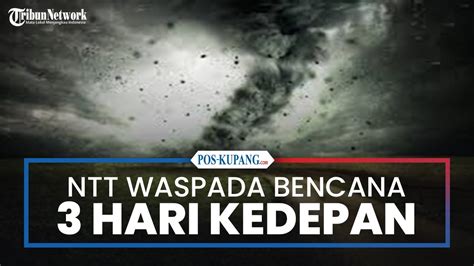 Waspada Bencana Hidrometeorologi Bmkg Sebut Ntt Masih Bepotensi Hujan