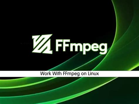 Work With FFmpeg On Linux With Examples OrcaCore