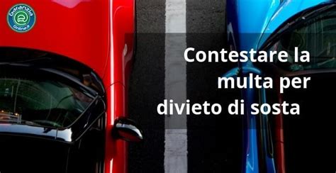 Come Contestare Una Multa Per Divieto Di Sosta Con La Tua Auto