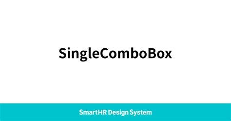 singlecombobox combobox smarthr design system