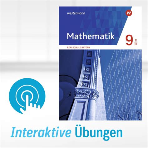 Mathematik Ausgabe 2016 für Realschulen in Bayern Interaktive