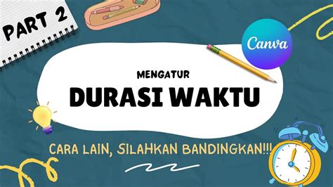 Cara Lain Mengatur Durasi Waktu Pada Canva Youtube