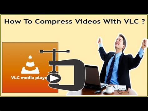 How To Compress Videos With VLC On Windows 11 10 8 7Can VLC Reduce