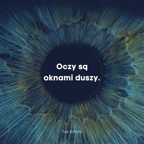 Cytaty I Powiedzenia O Oczach Top Cytaty