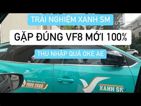Xanh SM VF8 Trải nghiệm Taxi Cao cấp Bác tài chia sẻ thực tế