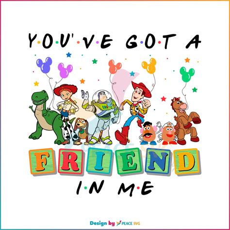 You Ve Got A Friend In Me Toy Story Disney Friends SVG PeaceSVG