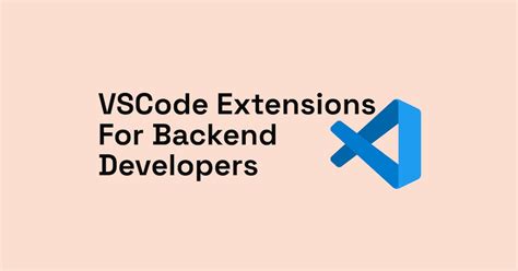 7 vscode extensions for backend developers