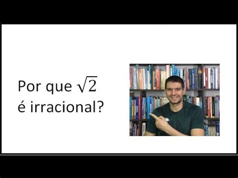 CURIOSIDADES 51 Irracionalidade De Raiz De 2 YouTube
