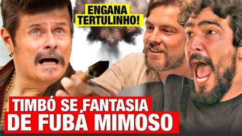 MAR DO SERTÃO Timbó SE DISFARÇA de Fubá Mimoso e CASTIGA Tertulinho