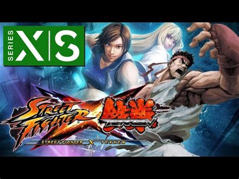 Street Fighter X Tekken No Xbox Series X S Ryu E Xiaoyu Gameplay YouTube