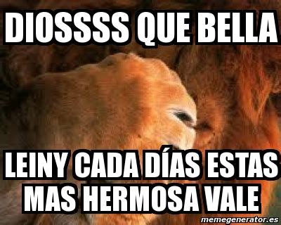 Que Hermosa Estas Memes