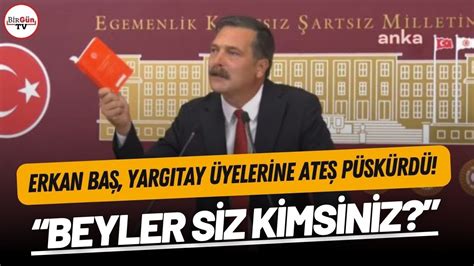 Erkan Baştan Meclis te Yargıtay kararına sert tepki DARBE GİRİŞİMİNİ