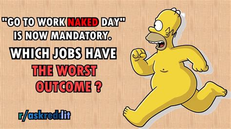 Go To Work Naked Day Is Now Mandatory Which Jobs Have The Worst