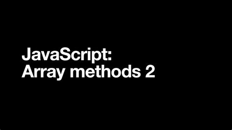 javascript array methods 2 youtube