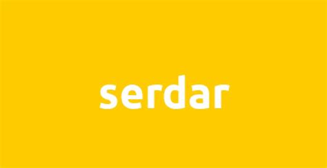 Serdar isminin anlamı nedir ne anlama geliyor Serdar ne demek