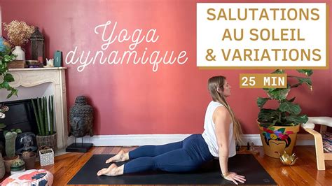 Salutations au soleil force mobilité Yoga dynamique niveau