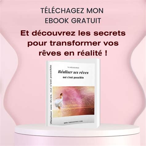 Découvrez les secrets pour transformer vos rêves en réalité