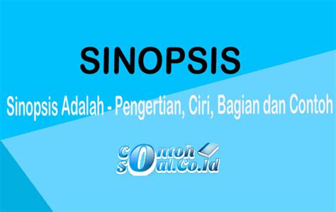 Sinopsis Adalah Pengertian Ciri Bagian Dan Contoh