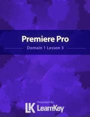 Premiere Pro 2021 D1 L3 Projects 1 Pdf Domain 1 Lesson 3 16 Domain