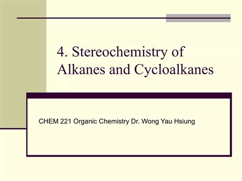 Chapter 04 Stereochemistry Of Alkanes And Cycloalkanes PPT