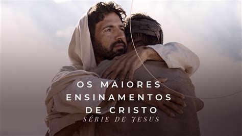 Os maiores ensinamentos de Cristo Série Sermões YouTube