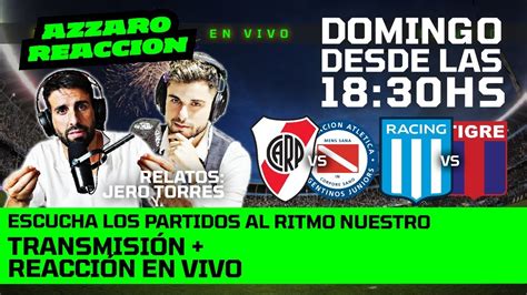 RIVER VS ARGENTINOS y RACING VS TIGRE EN VIVO REACCIÓN EN VIVO YouTube