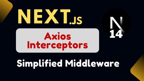 next js 14 axios interceptors for authorization complete walkthrough youtube