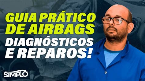 Airbags Descomplicado Guia Completo para Diagnósticos e Reparos de