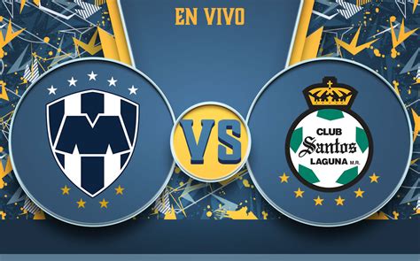 Partido Monterrey Vs Santos EN VIVO Juego Rayados HOY J13 Liga MX 2
