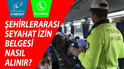 Şehirler arası seyahat izni nasıl alınır Seyahat izin belgesi E Devlet
