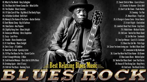 Best Blues Rock Guitar Music To Relax Top 100 Best Blues Songs A