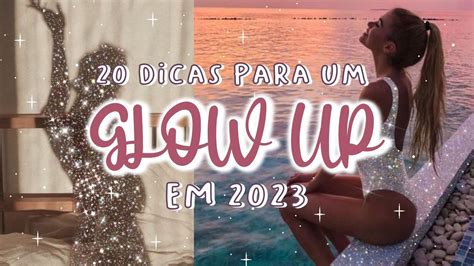 COMO ter um GLOW UP em 2023 SUA MELHOR VERSÃO NO ANO NOVO DICAS