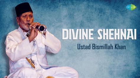 Divine Shehnai Ustad Bismillah Khan Indian Classical Instrumental